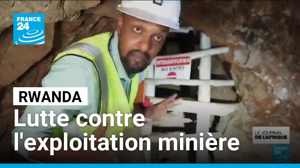 Rwanda : lutte contre l'exploitation minière illégale - France 24